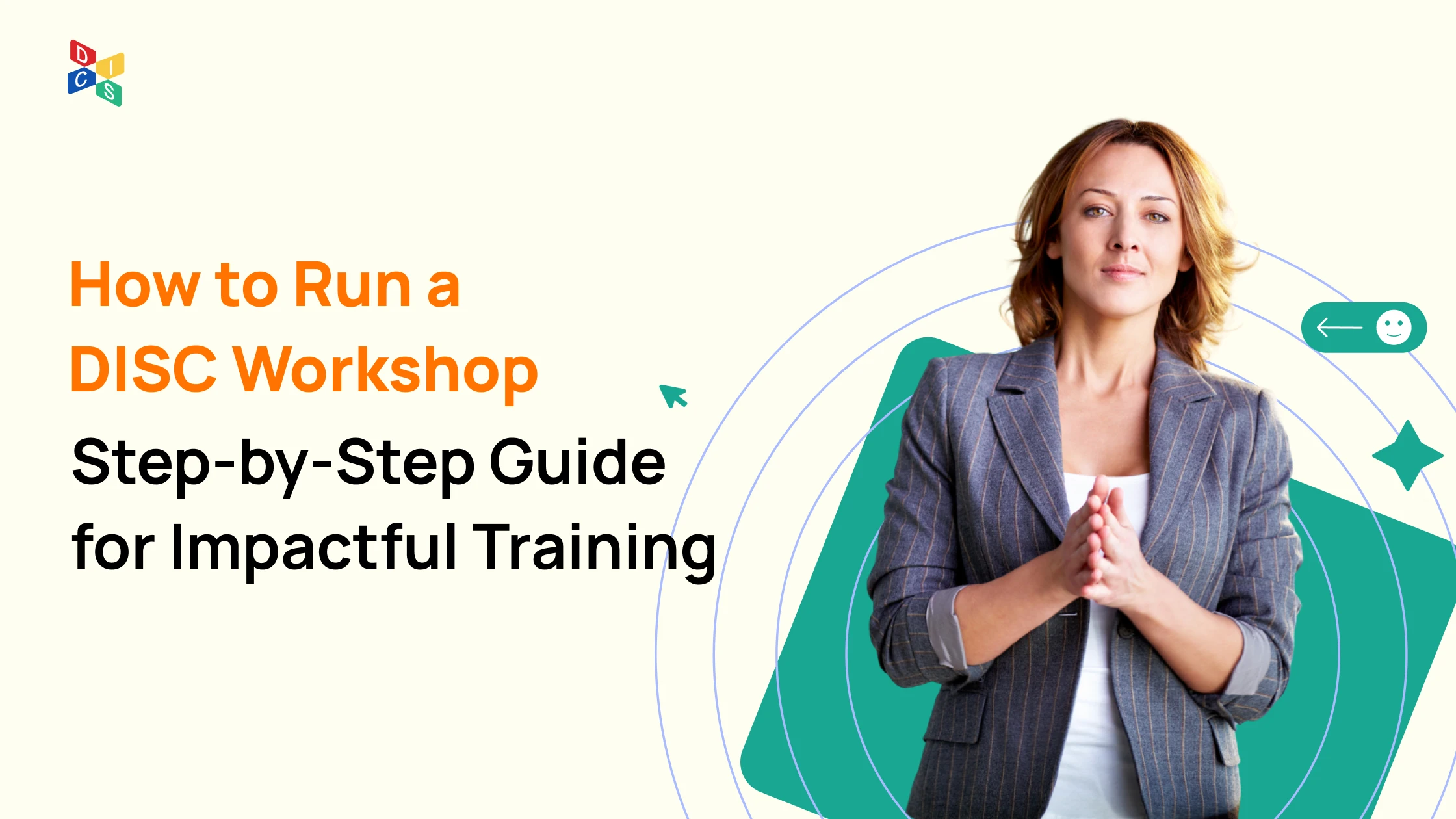 How to Run a DISC Workshop: Step-by-Step Guide for Impactful Training